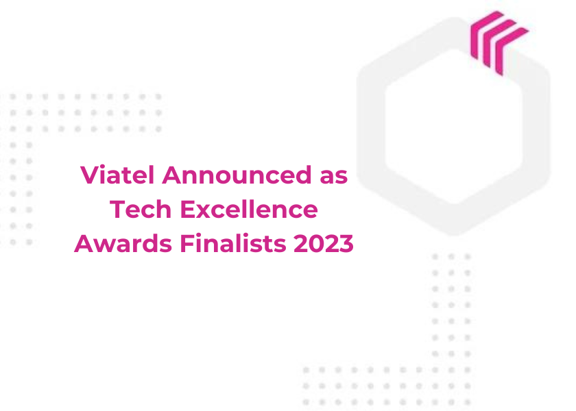 Viatel Announced as Tech Excellence Awards Finalist