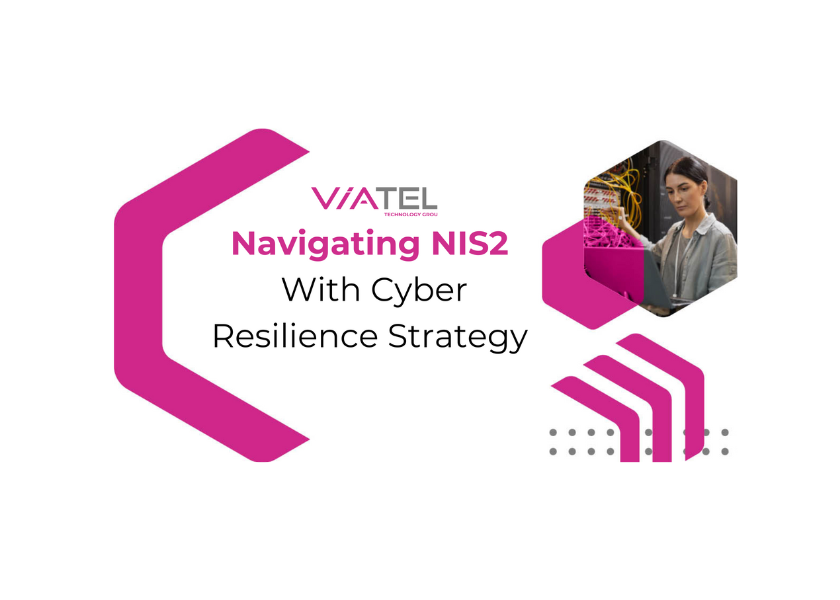 Cyber Resilience Strategy for Navigating NIS2 with Viatel